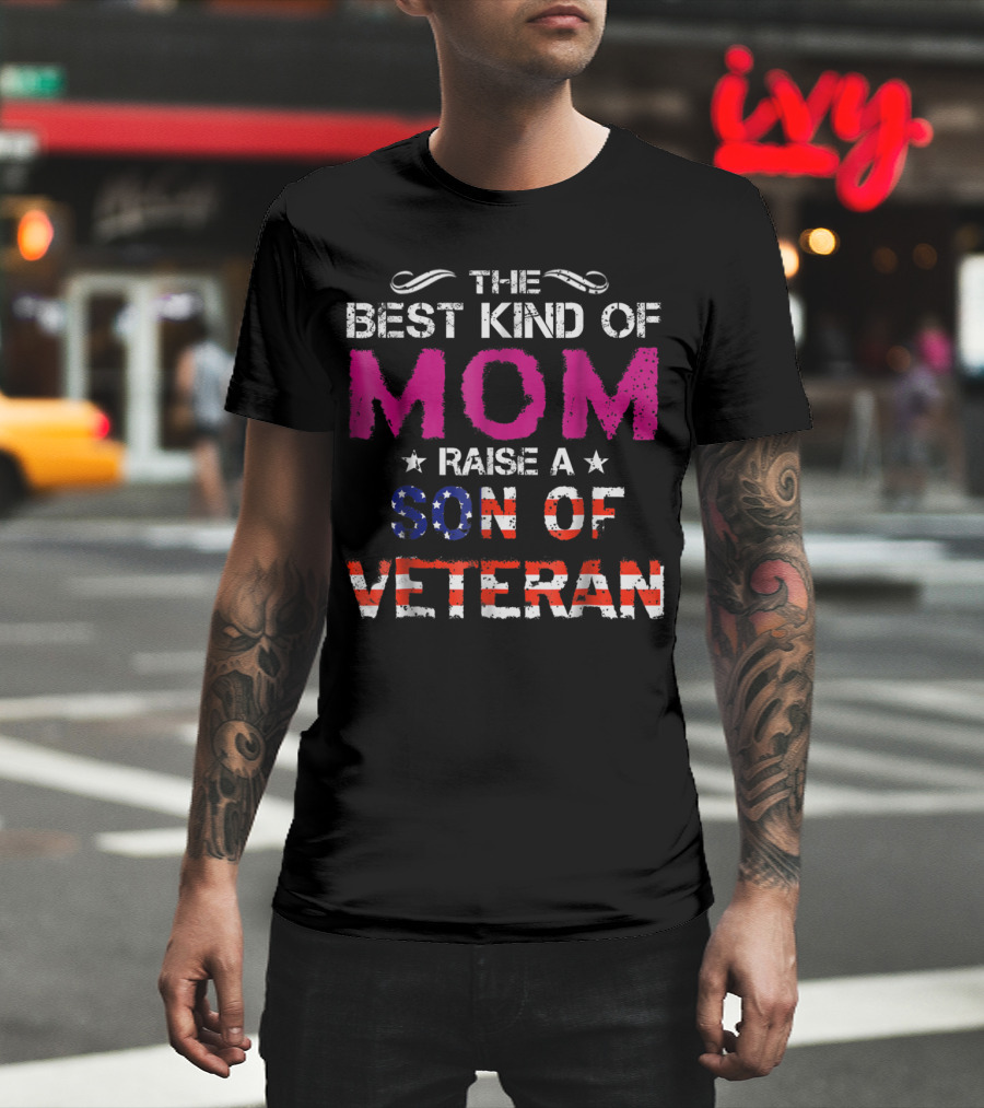 The Best Kind Of Mom Raise A Son Of Veteran USA Flag T-Shirt