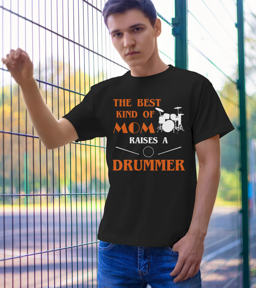 The Best Kind Of Mom Raises A Drummer Drum Kit Sticks T-Shirt
