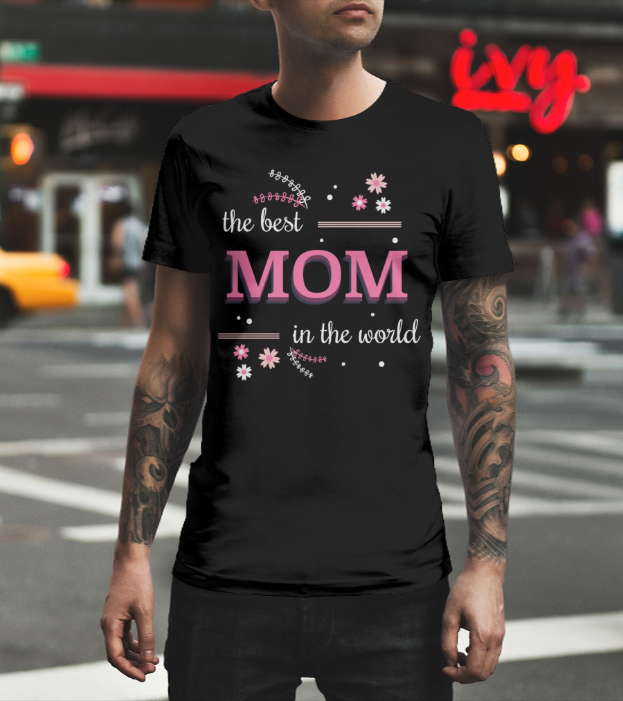 The Best Mom In The World Pink White Flowers And Dots T-Shirt