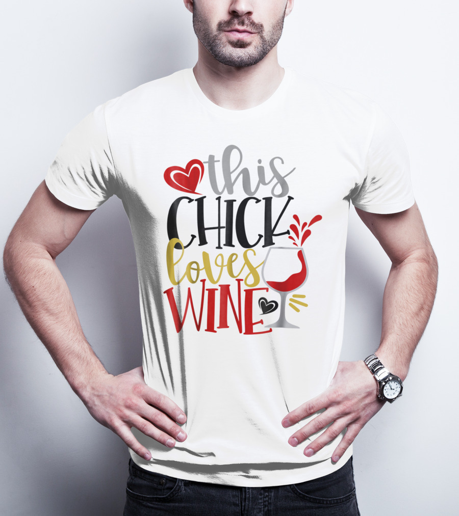 This Chick Loves Wine Mom Wife Boss Bestie Sister Heart Wine Glass T-Shirt