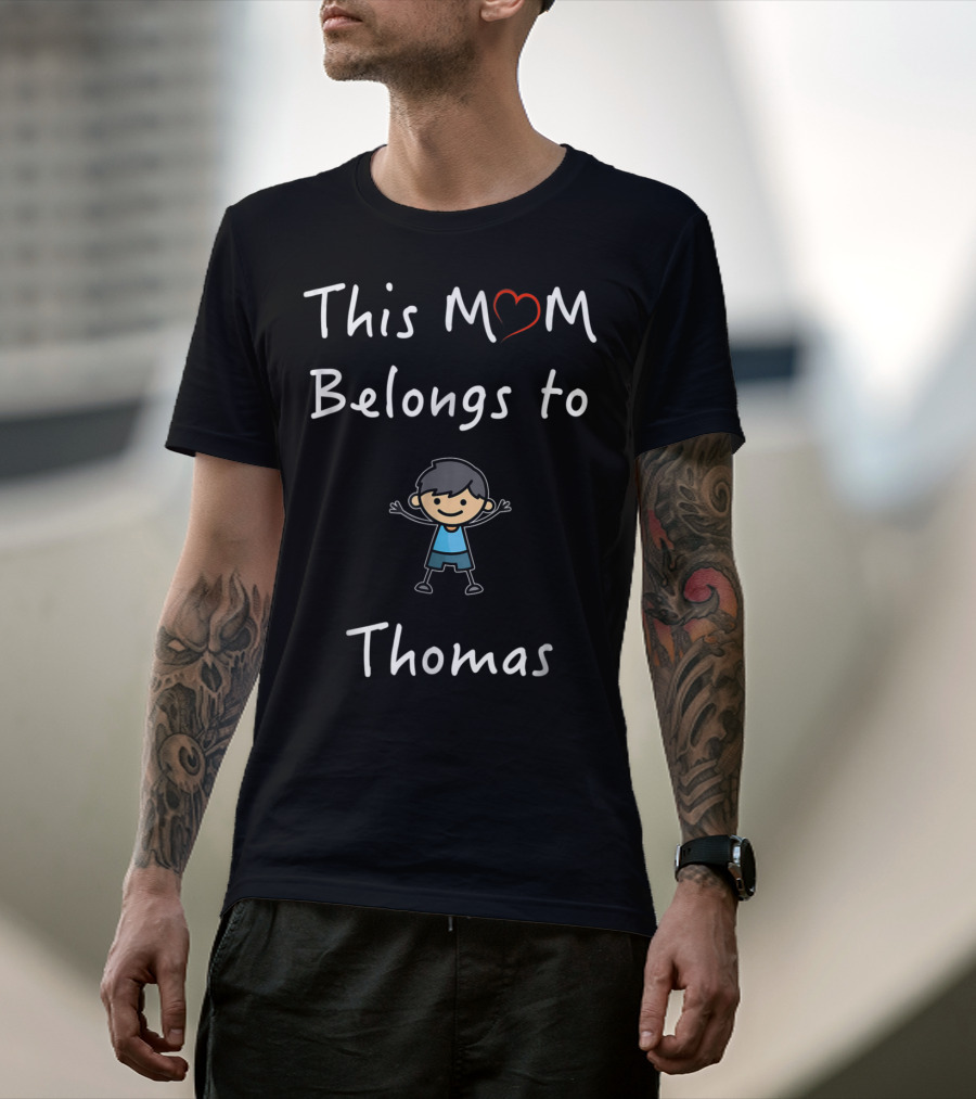 This Mom Belongs To Thomas Cute Cartoon Boy With Heart Symbol Mother Love Son T-Shirt