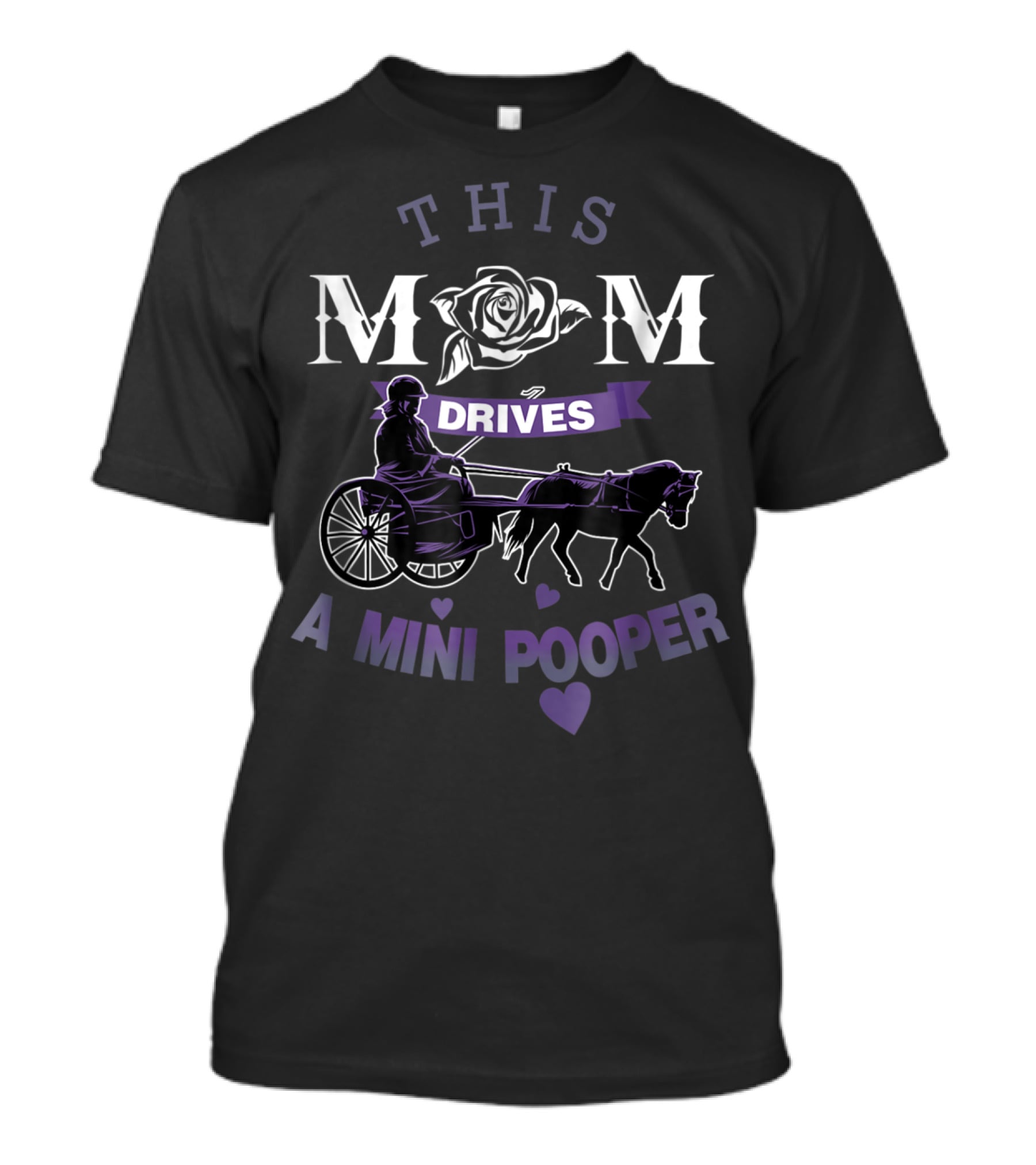 This Mom Drives A Mini Pooper Horse Carriage With Hearts T-Shirt
