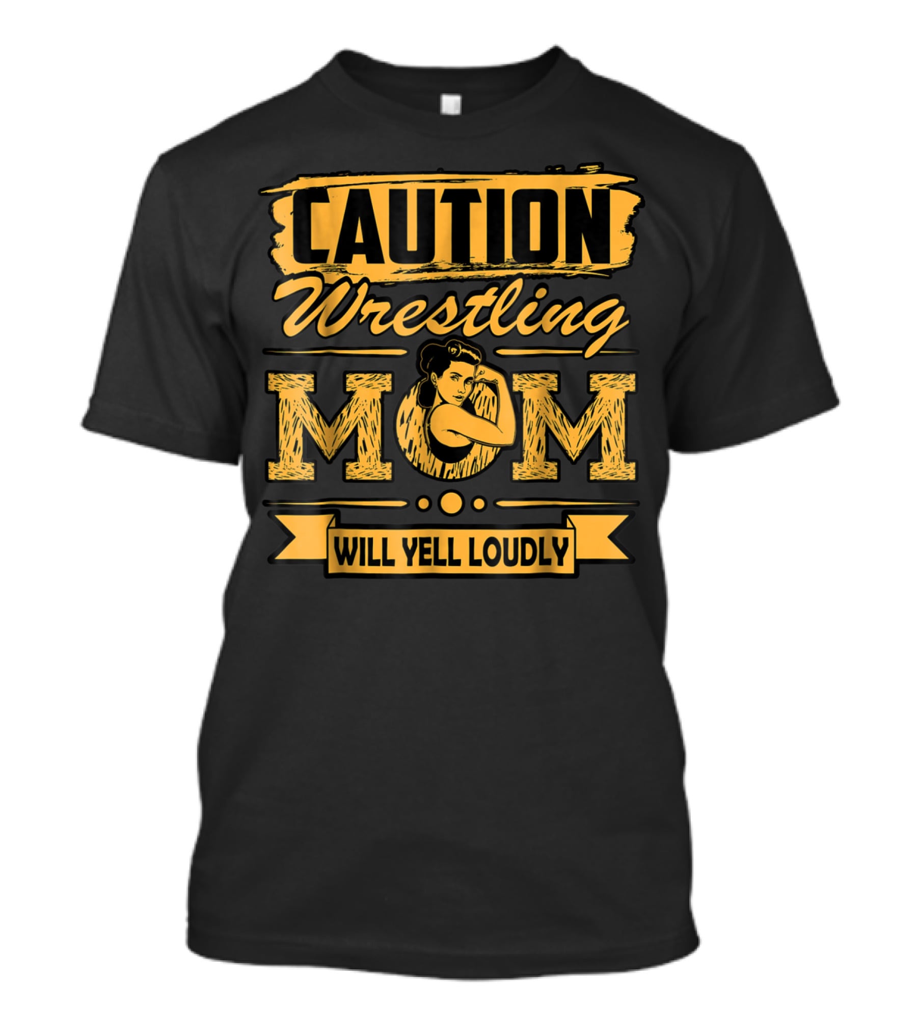 Caution Wrestling Mom Will Yell Loudly T-Shirt