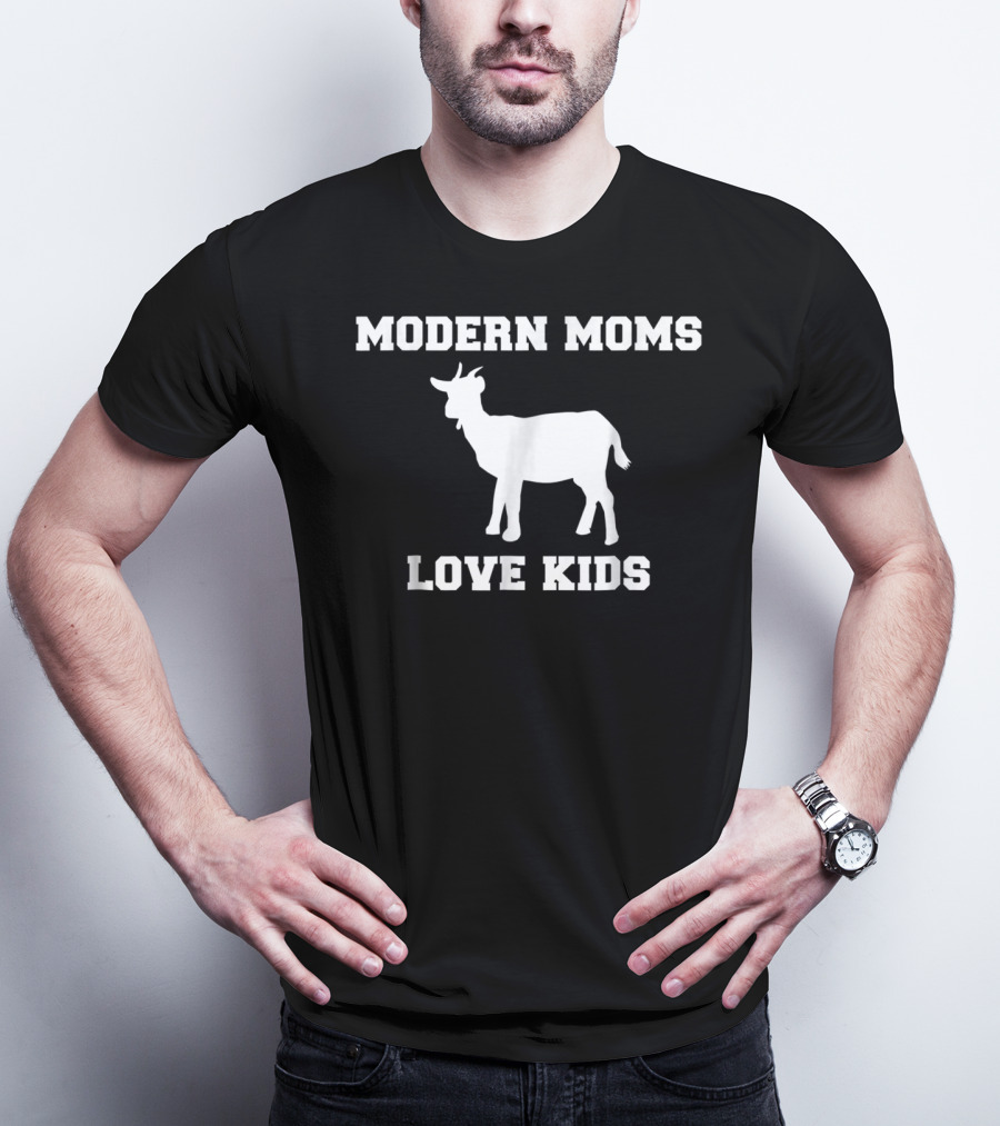 Modern Moms Love Kids Goat Mom Farm Life Funny Joke T-Shirt