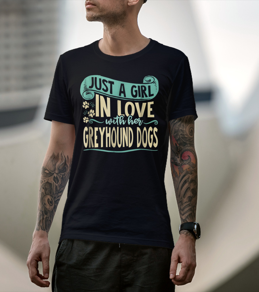Just A Girl In Love With Her Greyhound Dogs T-Shirt