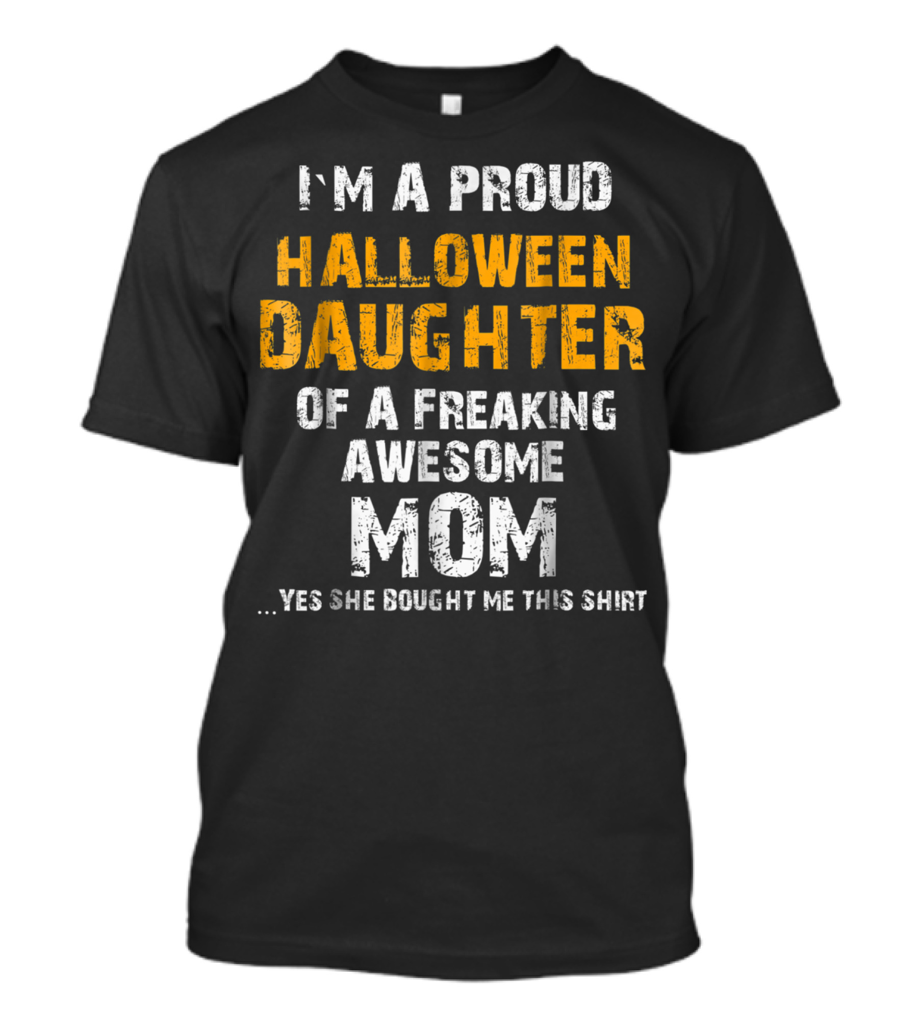 I'm A Proud Halloween Daughter Of A Freaking Awesome Mom T-Shirt