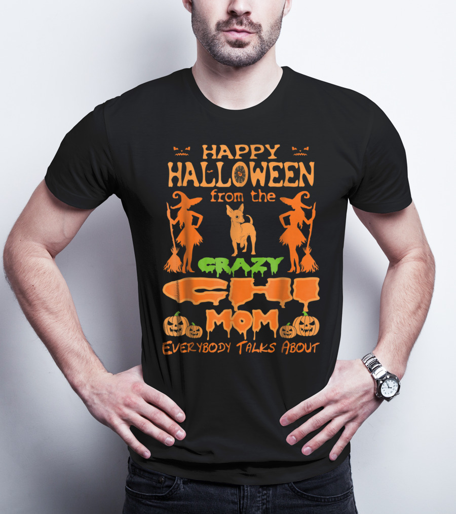 Happy Halloween From The Crazy Chi Mom Everybody Talks About T-Shirt