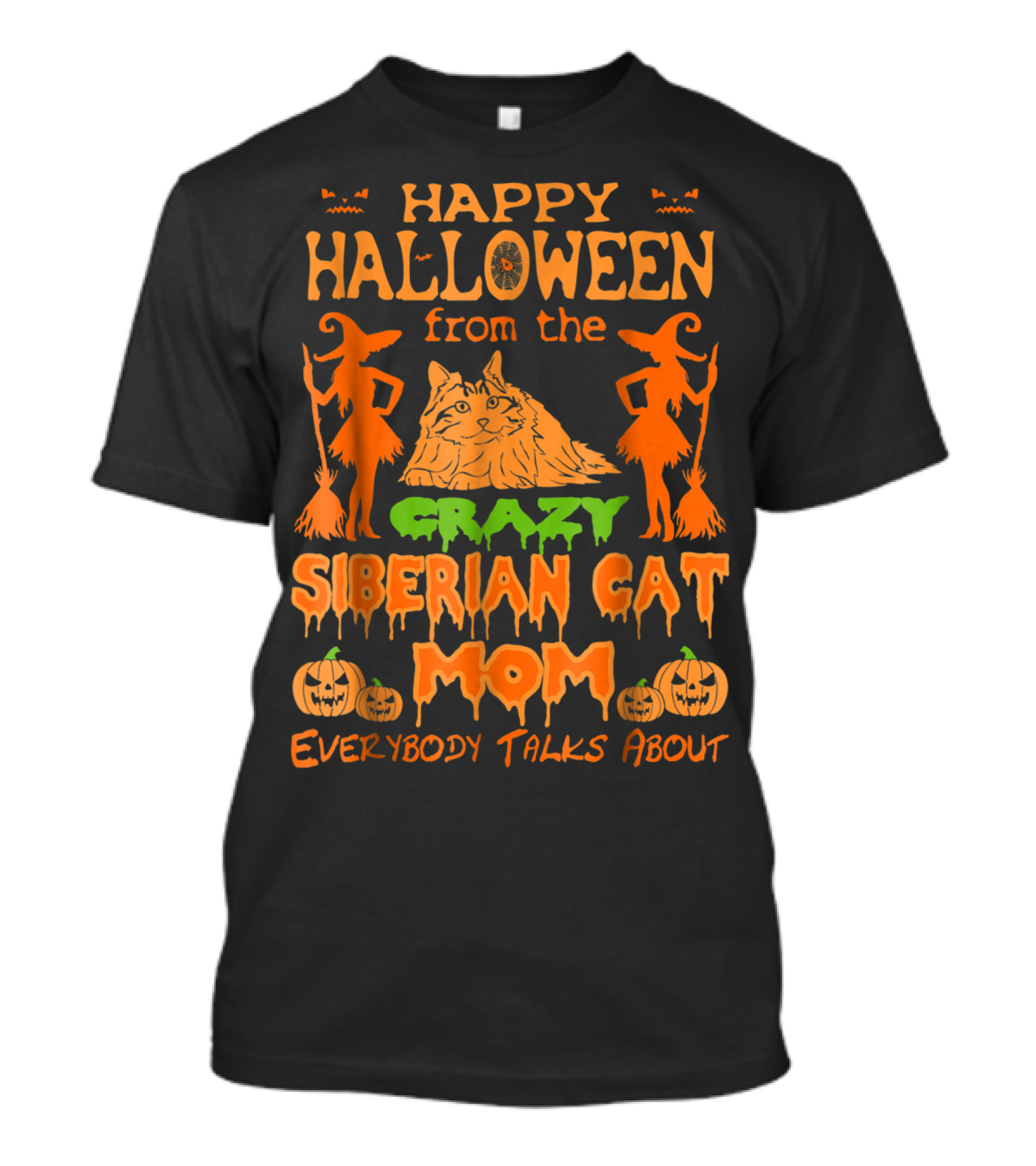 Happy Halloween From The Crazy Siberian Cat Mom Everybody Talks About T-Shirt