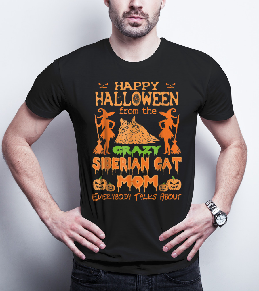 Happy Halloween From The Crazy Siberian Cat Mom Everybody Talks About T-Shirt