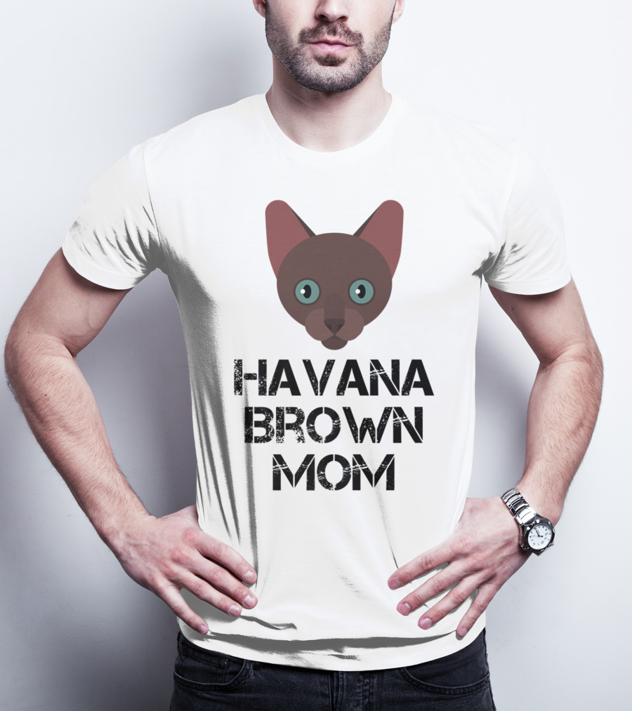 Havana Brown Mom Cat Owner 76 Face T-Shirt