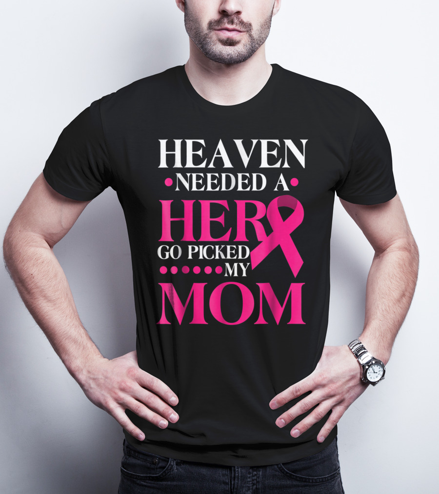 Heaven Needed A Hero God Picked My Mom Pink T-Shirt