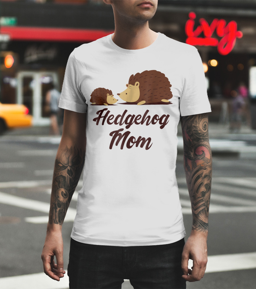 Hedgehog Mom With Cute Hedgehog T-Shirt