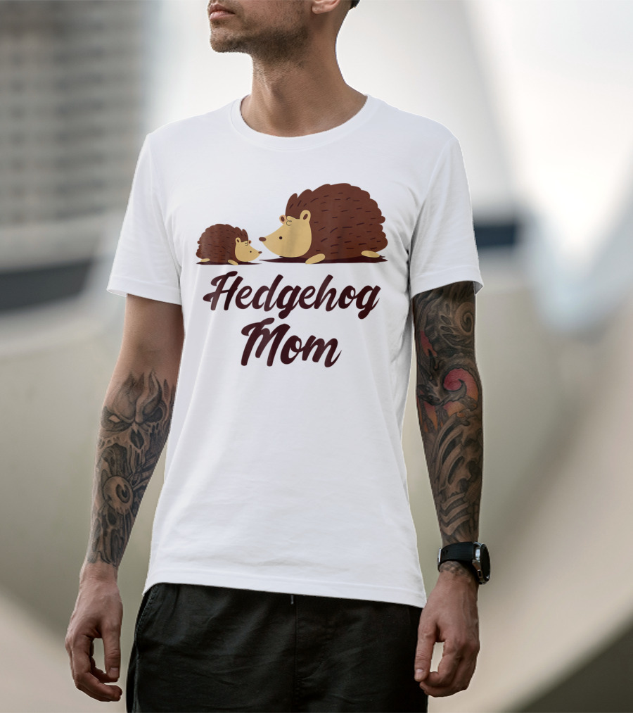 Hedgehog Mom With Cute Hedgehog T-Shirt