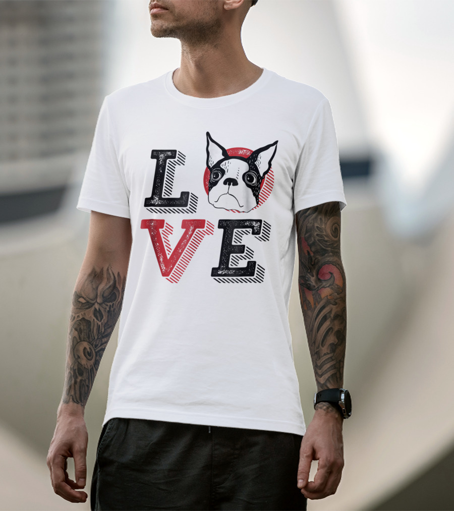 I Love Boston Terrier Dog Lover Puppies Mom Dad99 Love T-Shirt