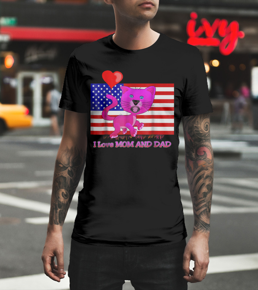 I Love Mom And Dad US Patriotic Pink Cat With Heart And Flag Background T-Shirt