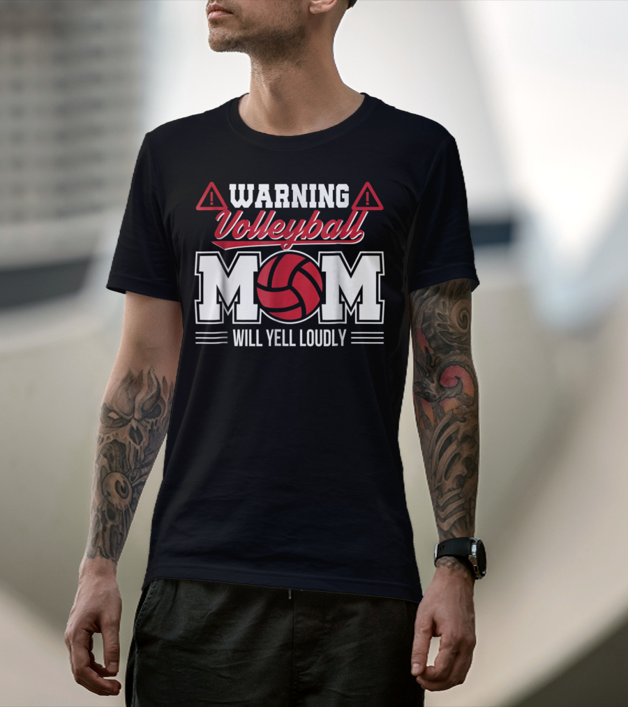 Warning Volleyball Mom Will Yell Loudly Volleyball Enthusiast T-Shirt