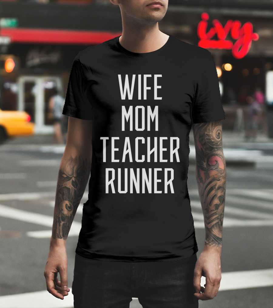 Wife Mom Teacher Runner Mommy Birthday T-Shirt