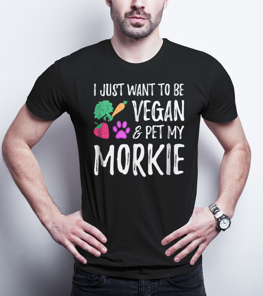 I Just Want To Be Vegan And Pet My Morkie With Broccoli Carrot Strawberry Paw T-Shirt
