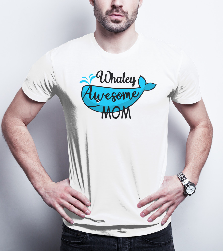 Whaley Awesome Mom Whale Pun Playful T-Shirt