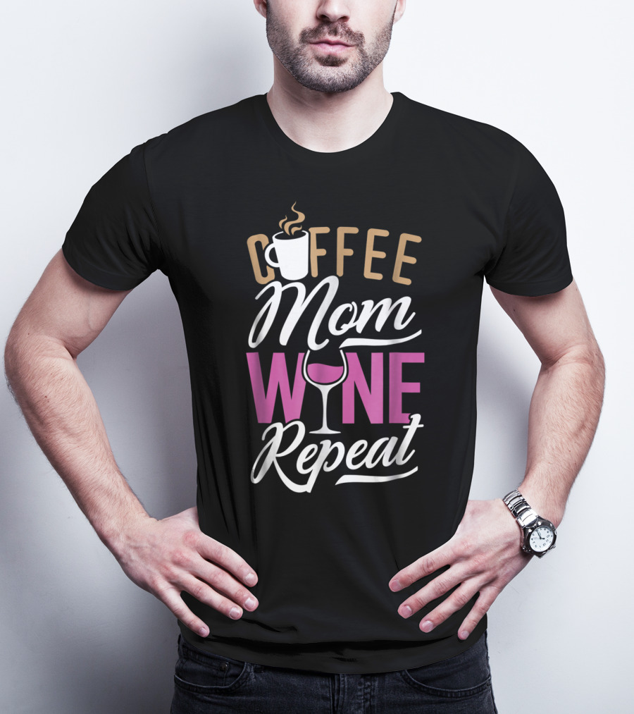 Coffee Mom Wine Repeat For Women92 T-Shirt