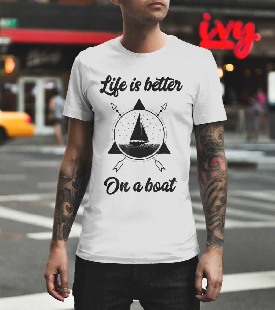 Life Is Better On A Boat Vintage Sailing Boating Fishing T-Shirt