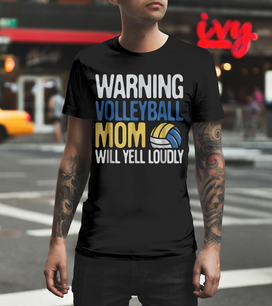 Warning Volleyball Mom Will Yell Loudly T-Shirt