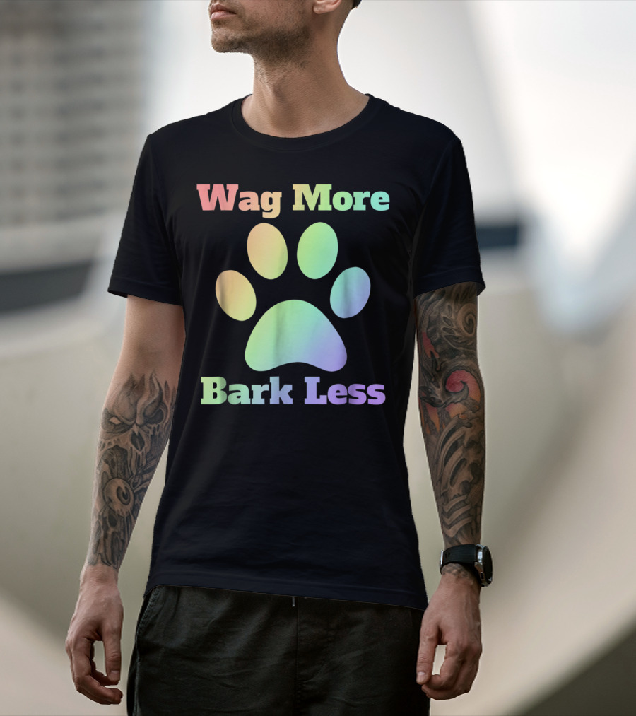 Wag More Bark Less Rainbow Paw Dog Mom Rescue Puppy Shelter T-Shirt