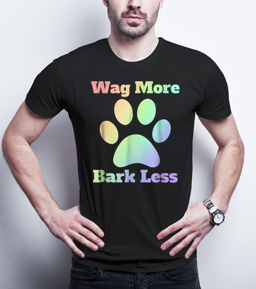 Wag More Bark Less Rainbow Paw Dog Mom Rescue Puppy Shelter T-Shirt