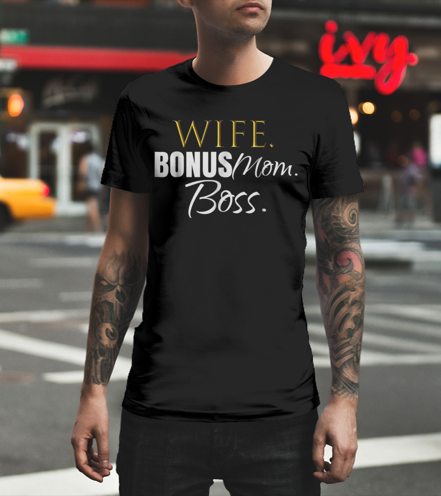 Wife Bonus Mom Boss Stepmom Wedding Cute Idea43 T-Shirt