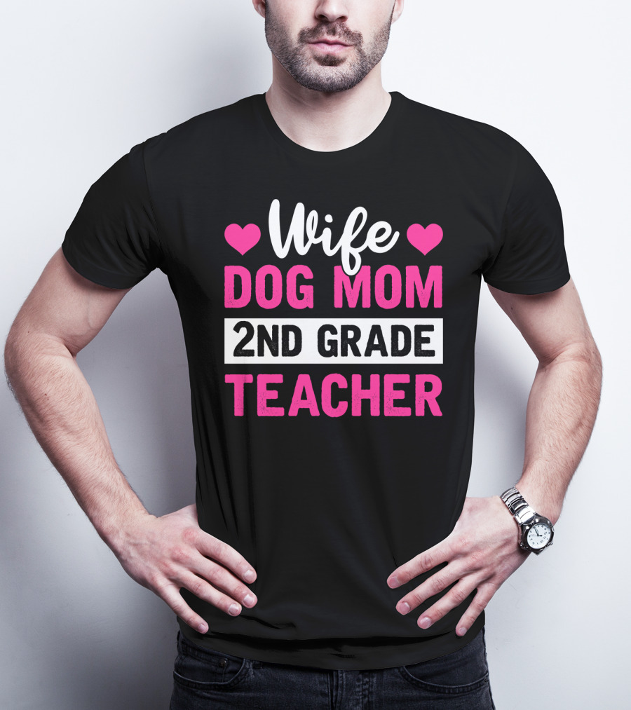 Wife Dog Mom 2nd Grade Teacher Mother Life Hearts T-Shirt