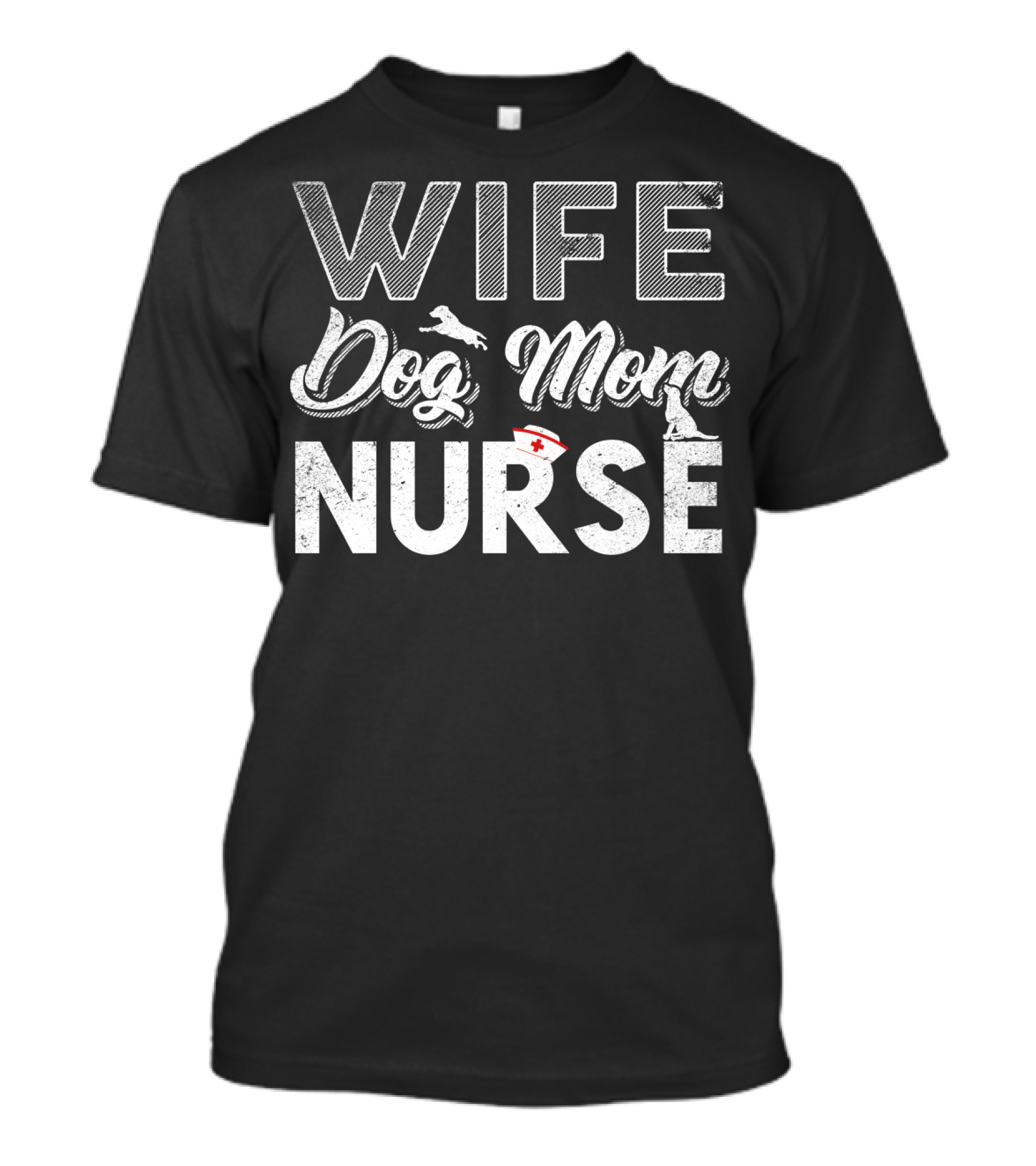 Wife Dog Mom Nurse Dog77 T-Shirt