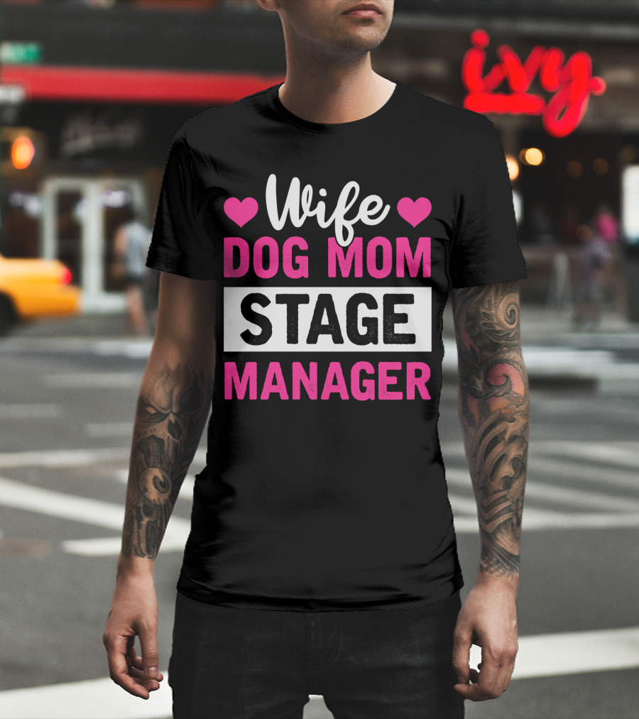 Wife Dog Mom Stage Manager With Hearts T-Shirt
