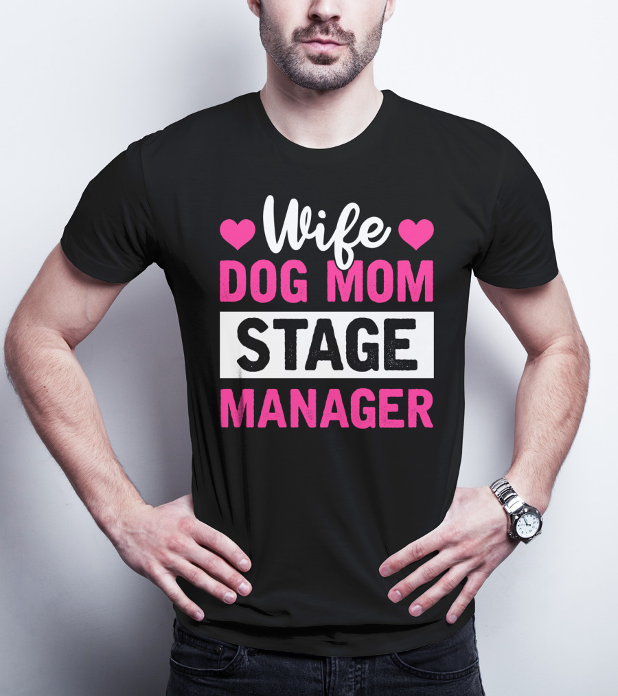 Wife Dog Mom Stage Manager With Hearts T-Shirt