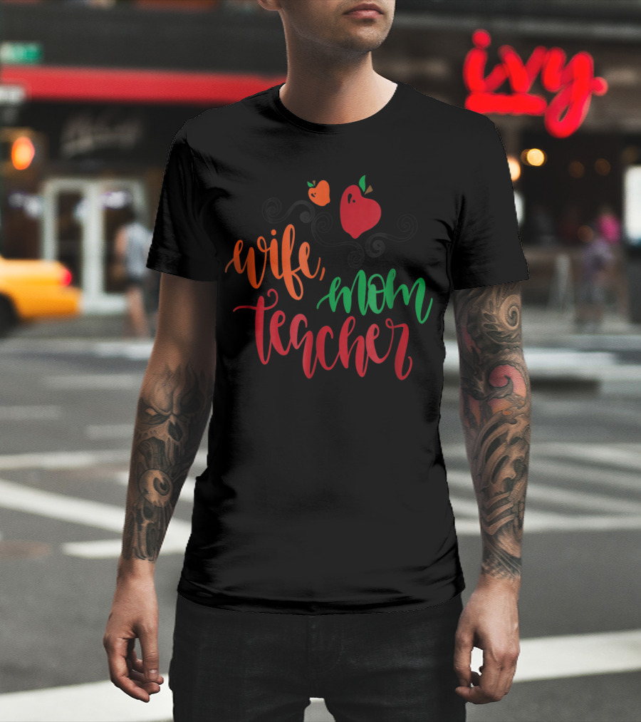 Wife Mom Teacher Apple43 T-Shirt