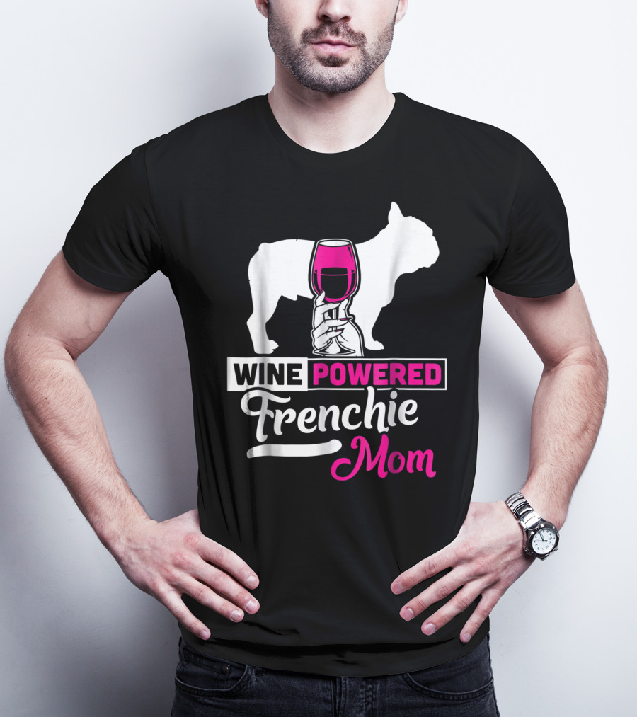 Wine Powered Frenchie Mom T-Shirt