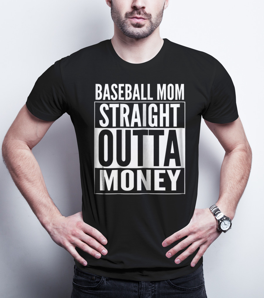 Baseball Mom Straight Outta Money T-Shirt