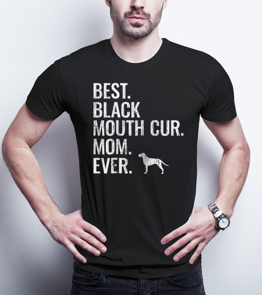 Best Black Mouth Cur Mom Ever Cool Dog Owner T-Shirt