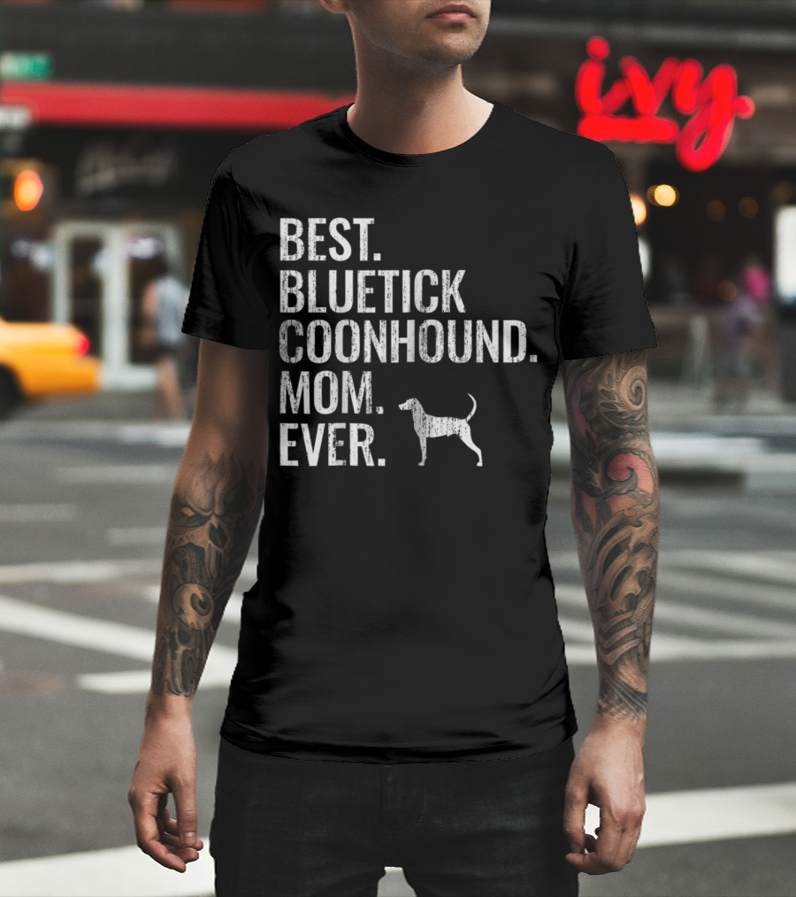 Best Bluetick Coonhound Mom Ever T-Shirt