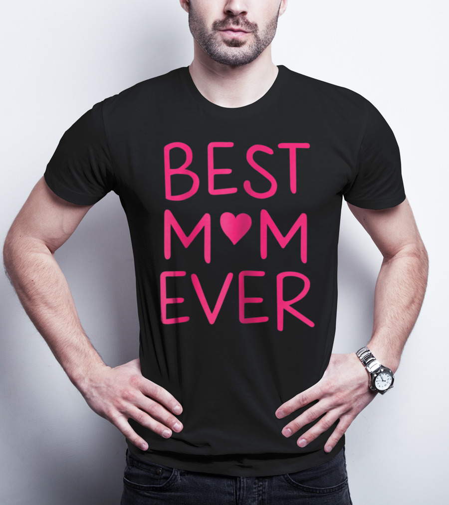 BEST MOM ♥ EVER T-Shirt