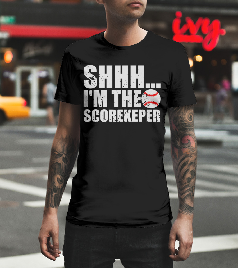 SHHH I'm The Scorekeeper Funny Cool Baseball T-Shirt