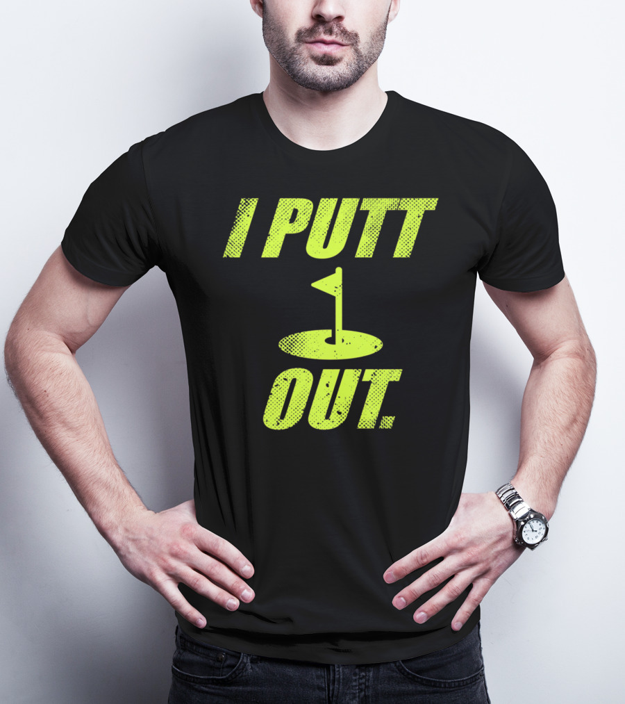 I Putt Out Funny Golf Cute Mom53 T-Shirt