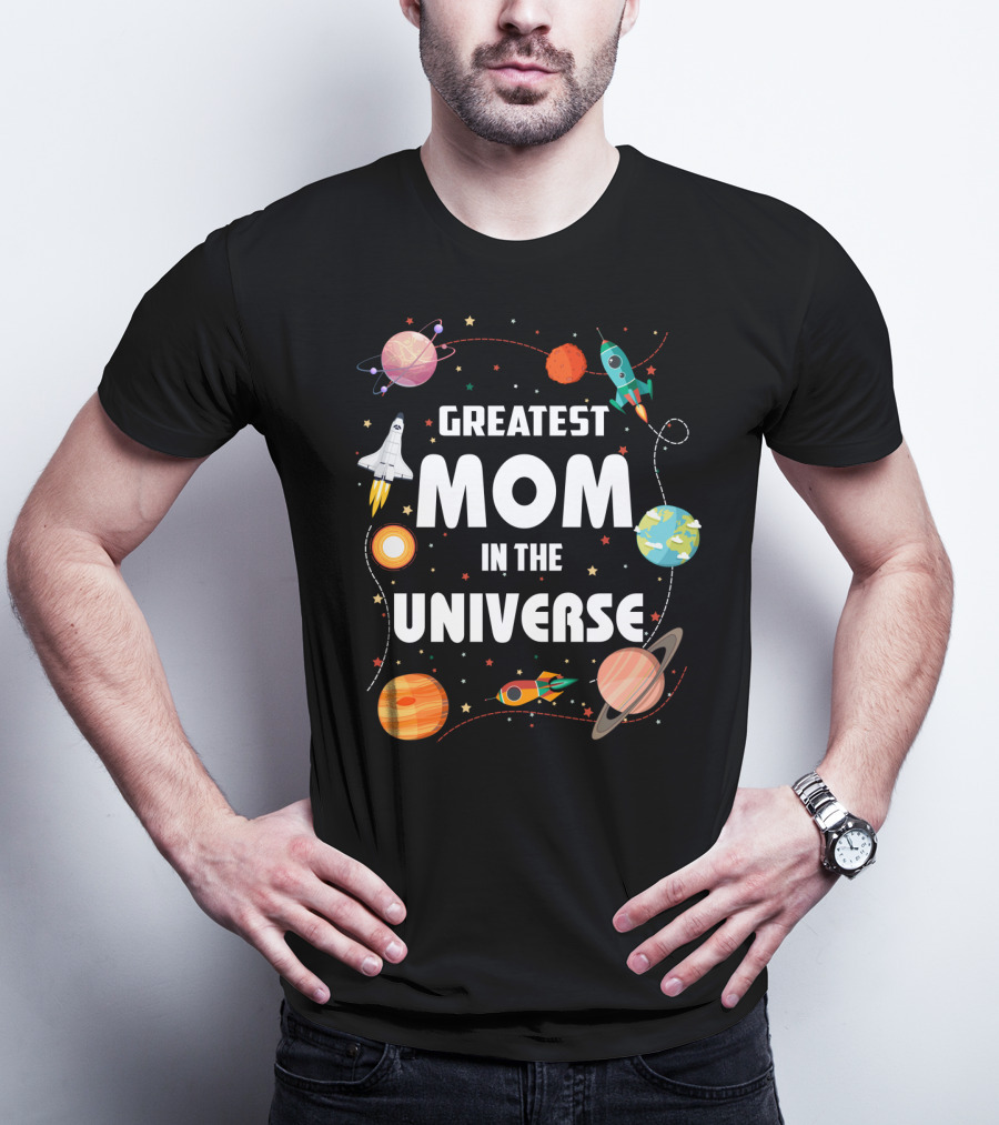 Greatest Mom In The Universe Rocket Space Planets T-Shirt