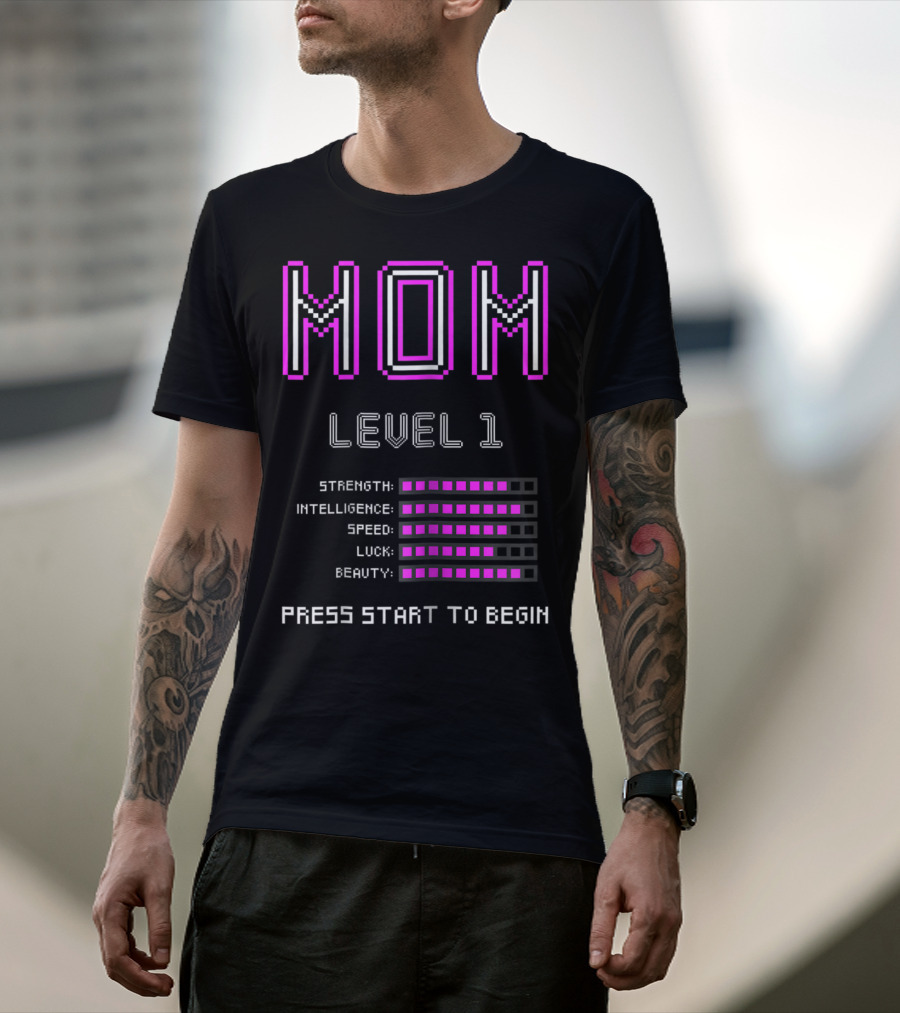 Funny Gamer Mom Level 1 Strength Intelligence Speed Luck Beauty Press Start To Begin T-Shirt