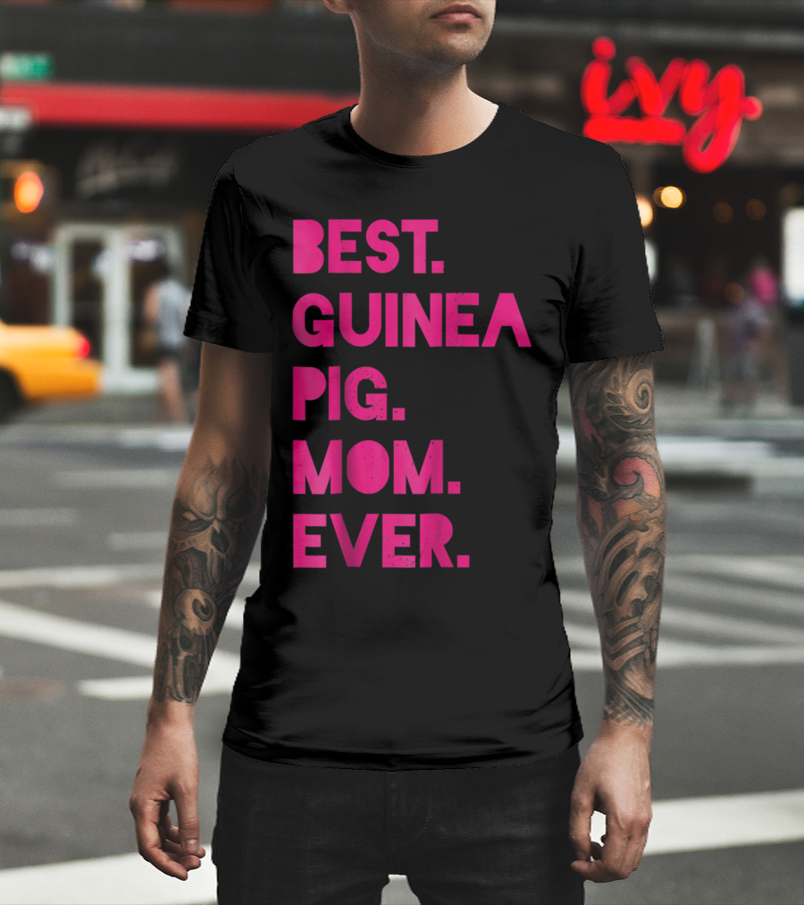 Best Guinea Pig Mom Ever Womens Pet Lover T-Shirt