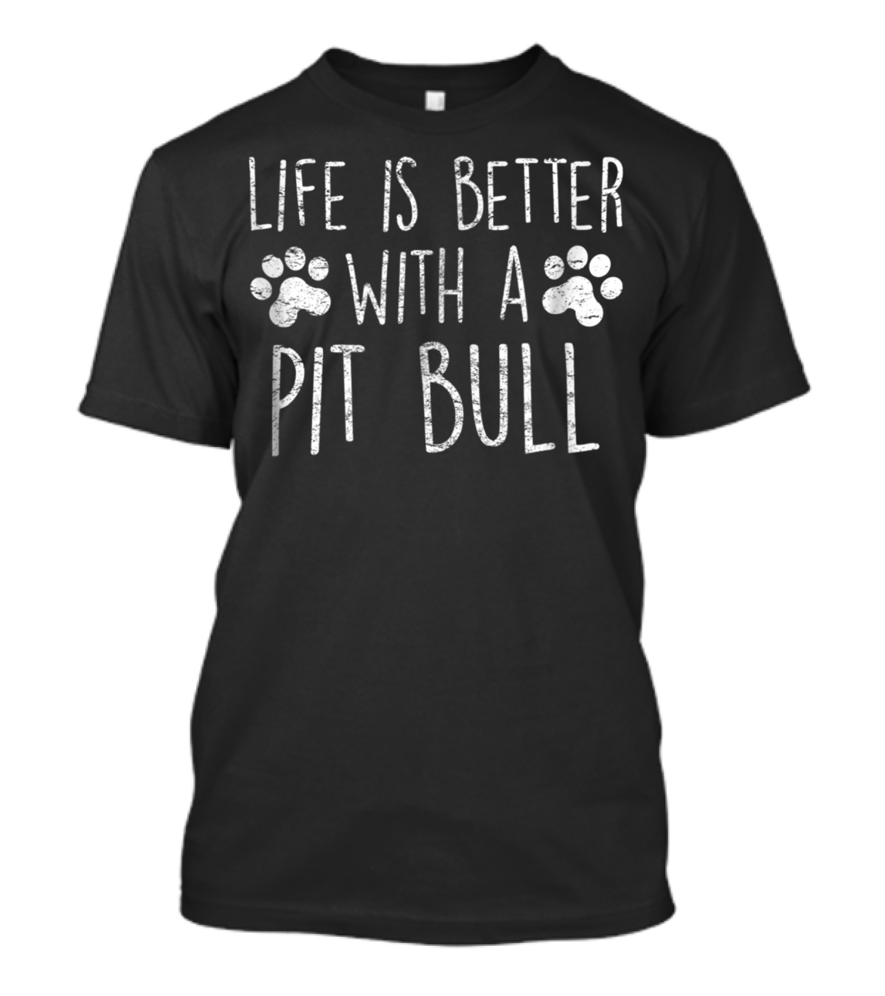 Life Is Better With A Pit Bull T-Shirt
