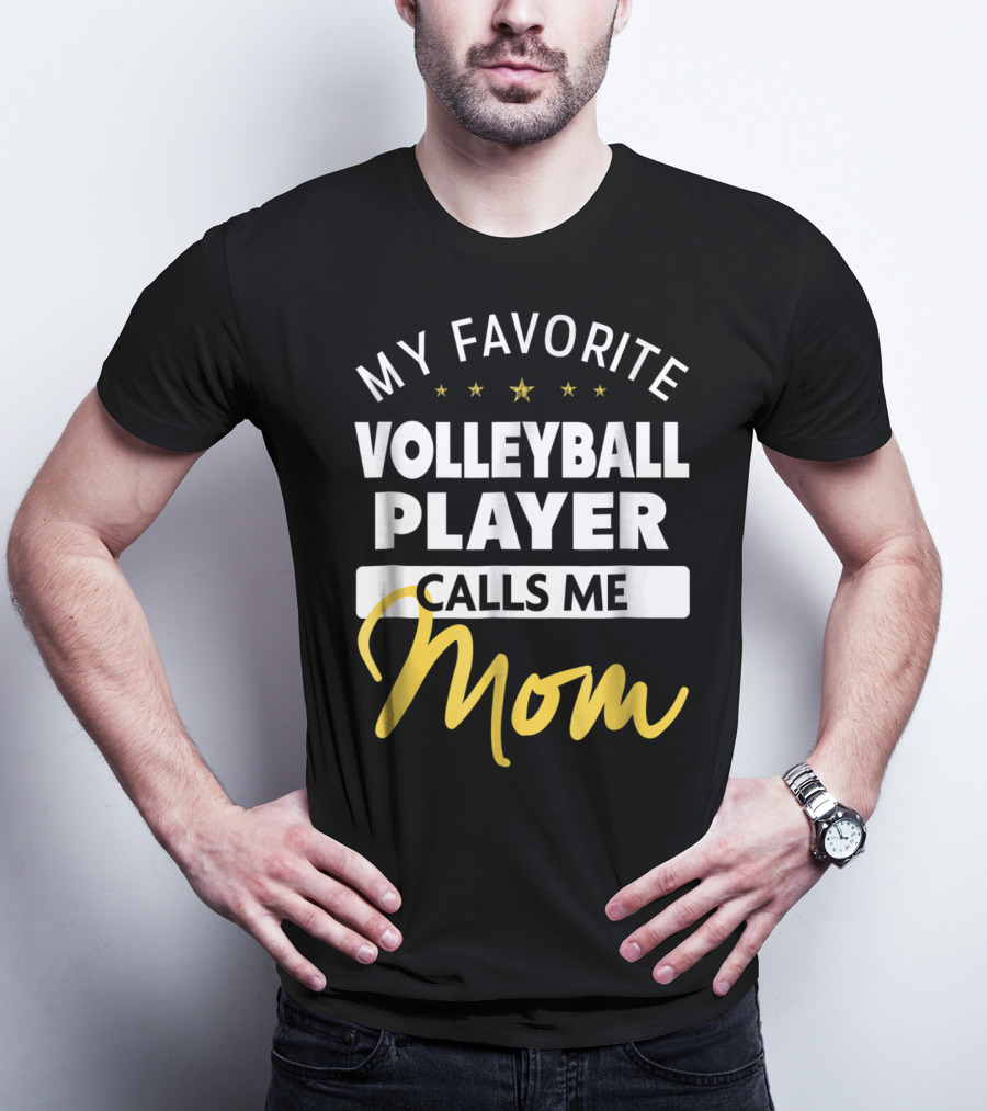 My Favorite Volleyball Player Calls Me Mom Stars Gold Text T-Shirt