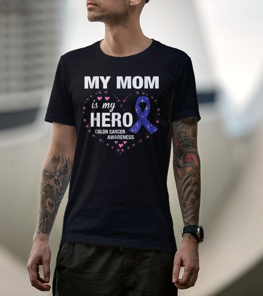 My Mom Is My Hero Colon Cancer Awareness Heart With Blue Ribbon And Pink Hearts T-Shirt