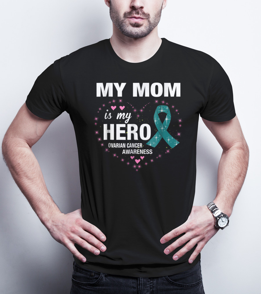 MY MOM Is My HERO Ovarian Cancer Awareness Ribbon Heart And Stars T-Shirt