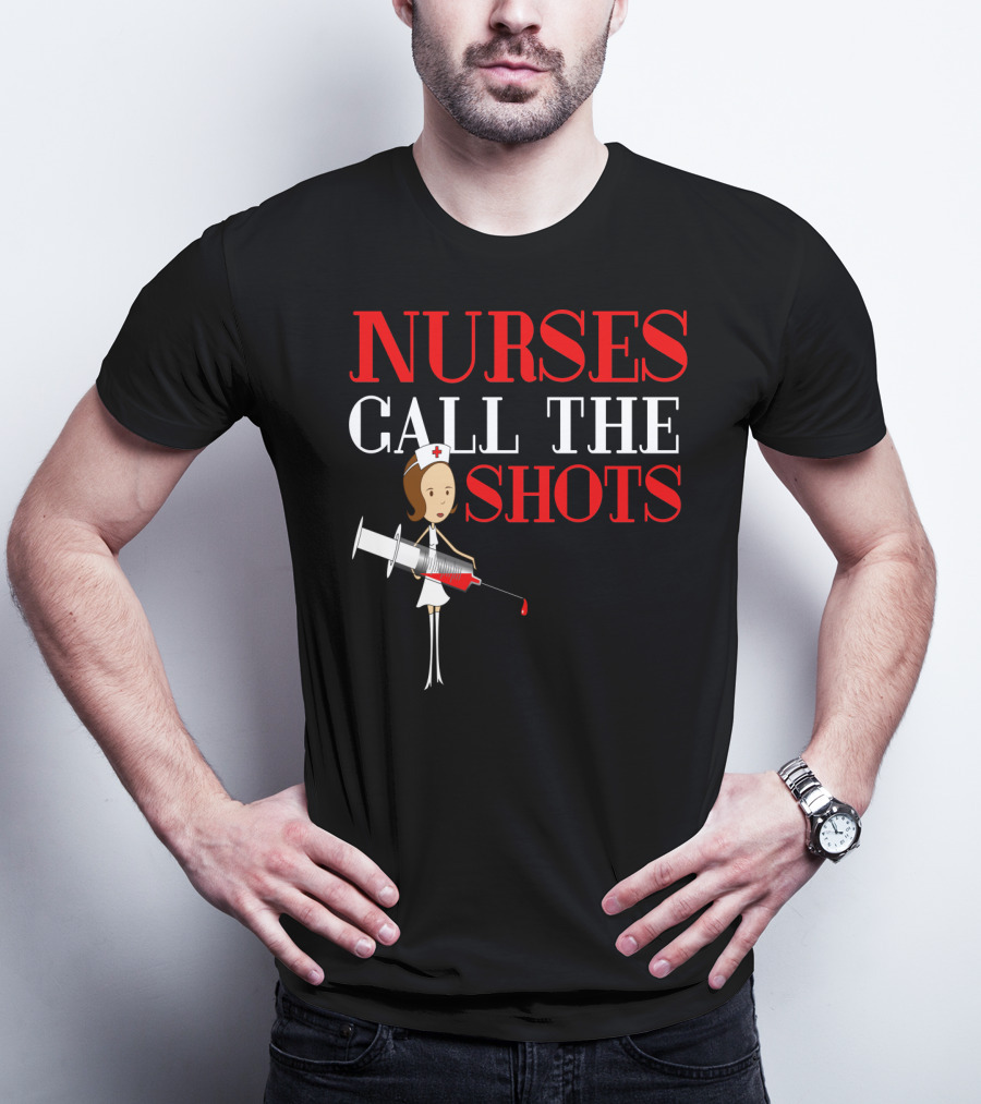Nurses Call The Shots Nurse RN Mom Wife Grandma9 Nurse Cartoon Syringe T-Shirt