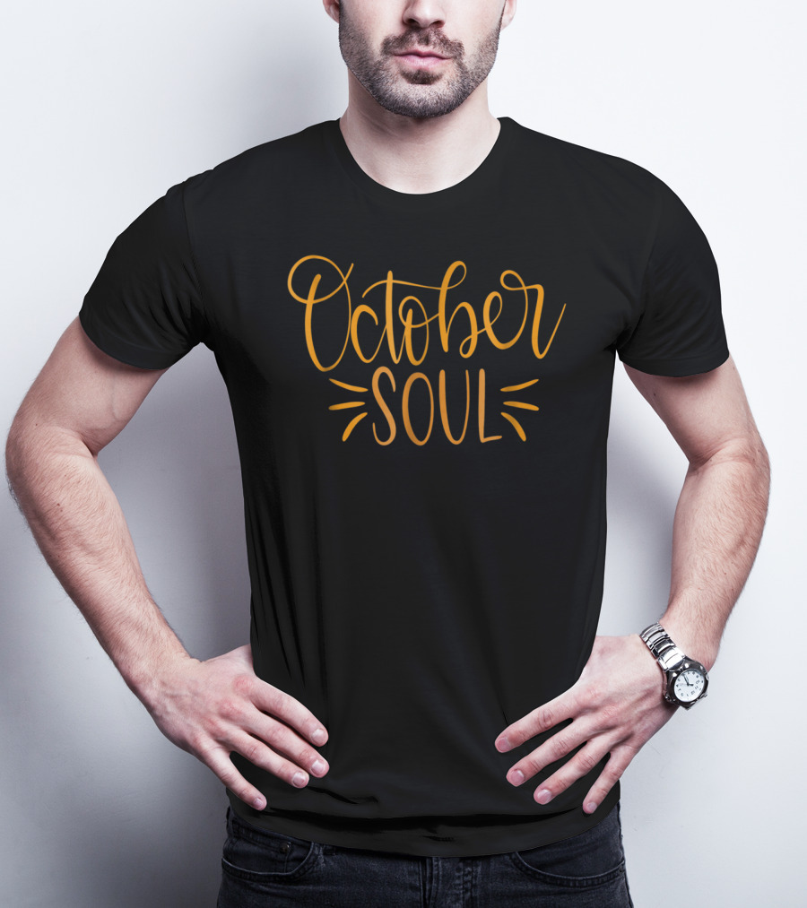 October Soul Autumn Fall Birthday Teacher Mom Wife T-Shirt